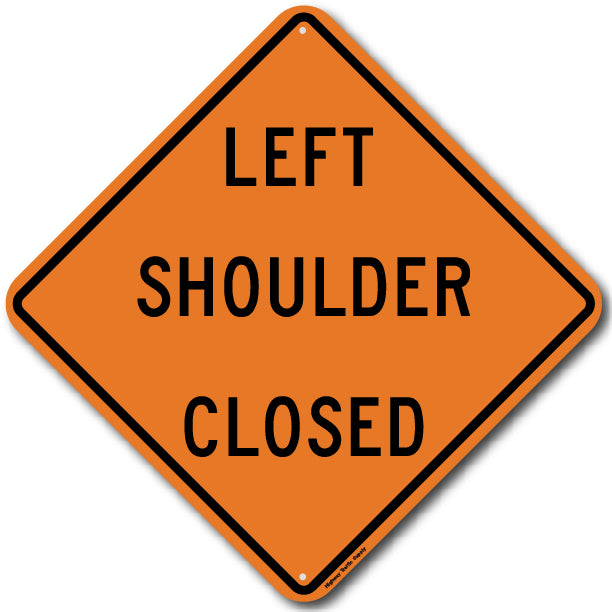 W21-5aL Left Shoulder Closed | Construction Signs | Highway Traffic Supply