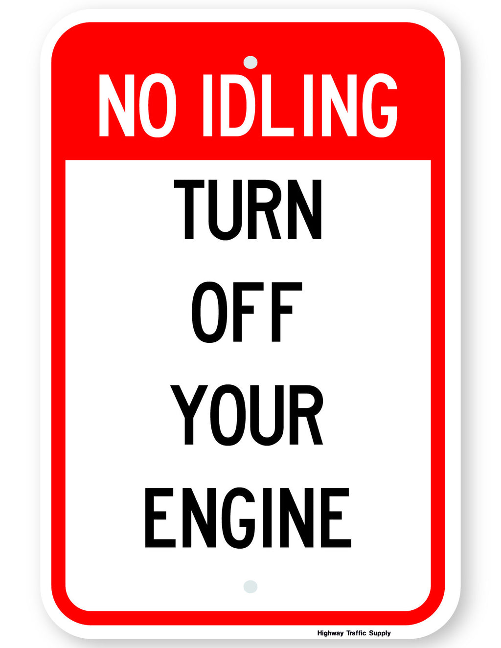 No Idling Turn Off Your Engine Sign | Highway Traffic Supply